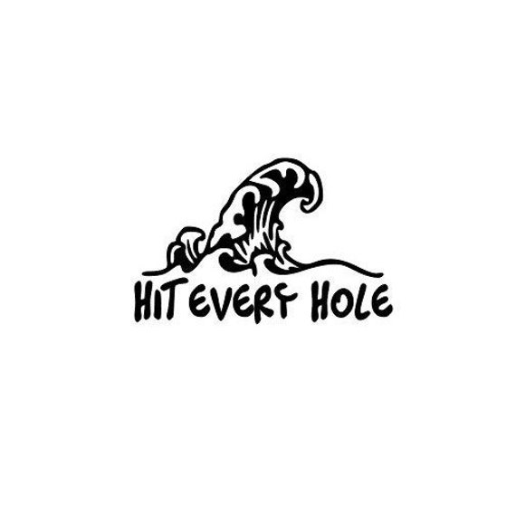 Hit Every Hole Permanent Vinyl Decal - Etsy