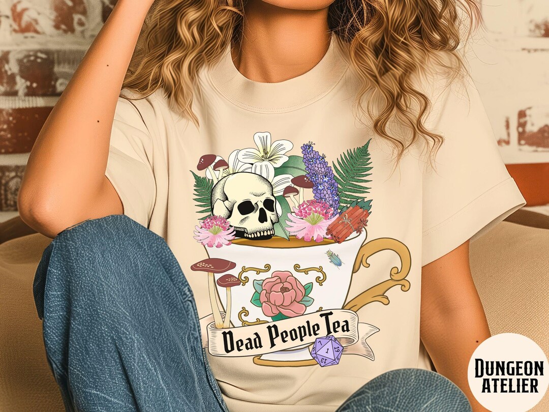 DEAD PEOPLE TEA Shirt, Critical Roleplaying Shirt, Dnd Tea, Grave ...