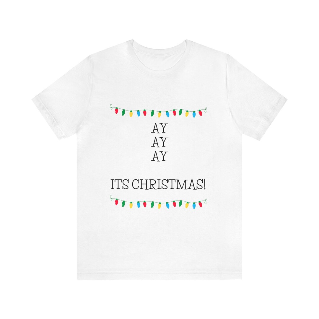 Christmas Shirt 'ay Ay Ay It's Christmas' Shirt - Etsy
