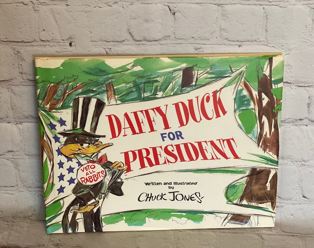 Daffy Duck for President | Written and Illustrated by Chuck Jones 1997 ...