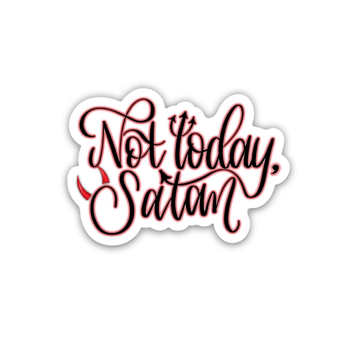 Not Today Satan Sticker Funny Bumper Sticker Sarcastic - Etsy