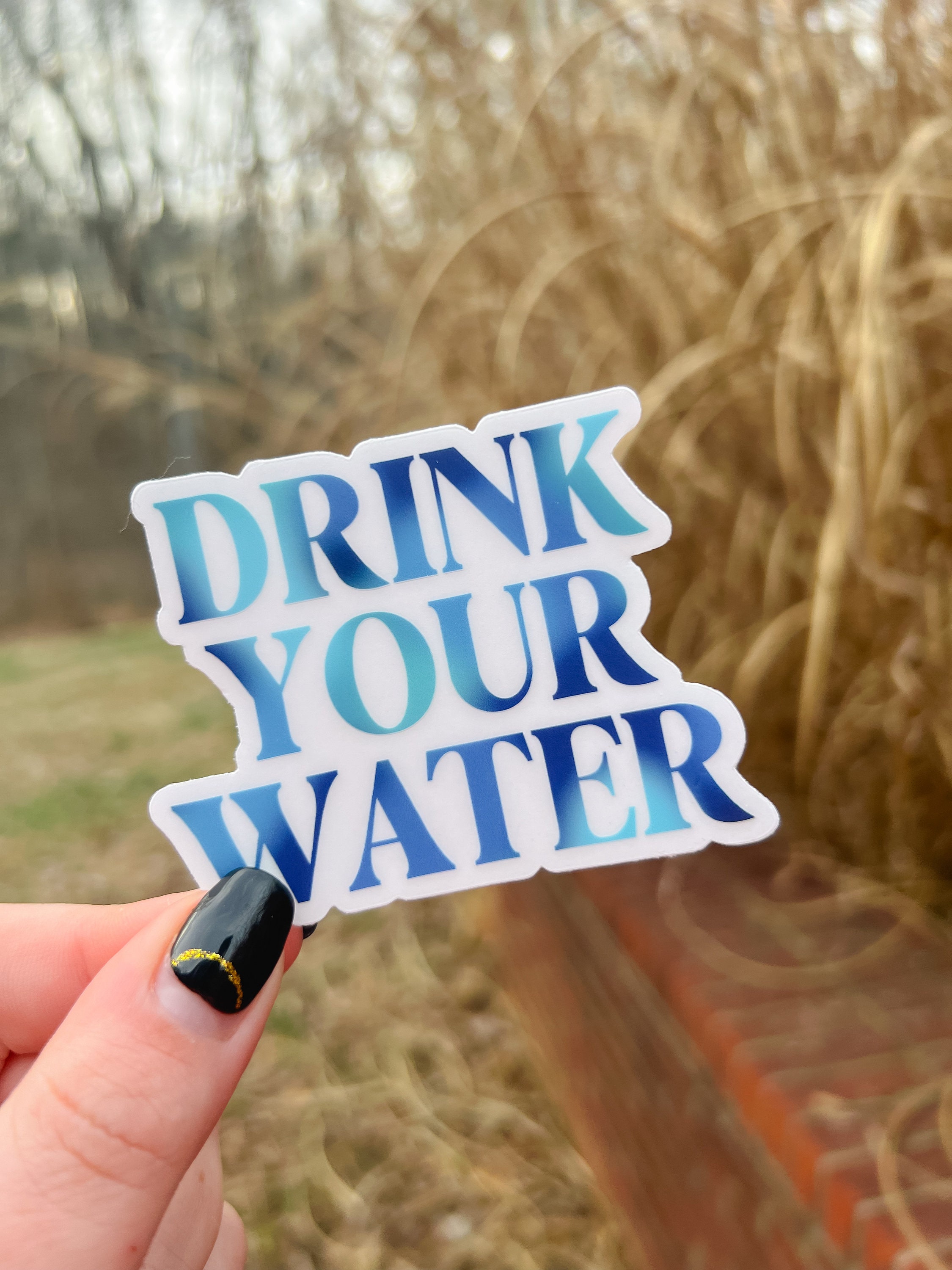 TRANSPARENT Drink Your Water Reminder Sticker - Matte Finish - Etsy