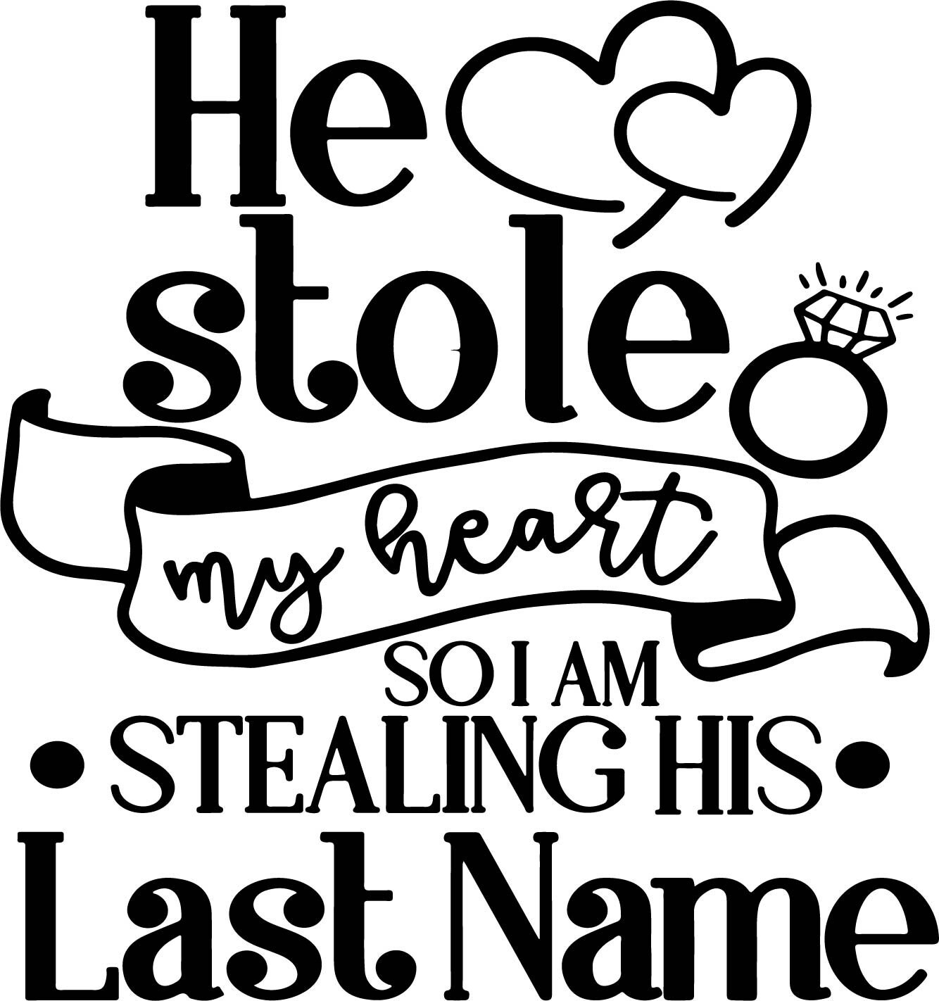 He Stole My Heart So I Stole His Last Name Etsy