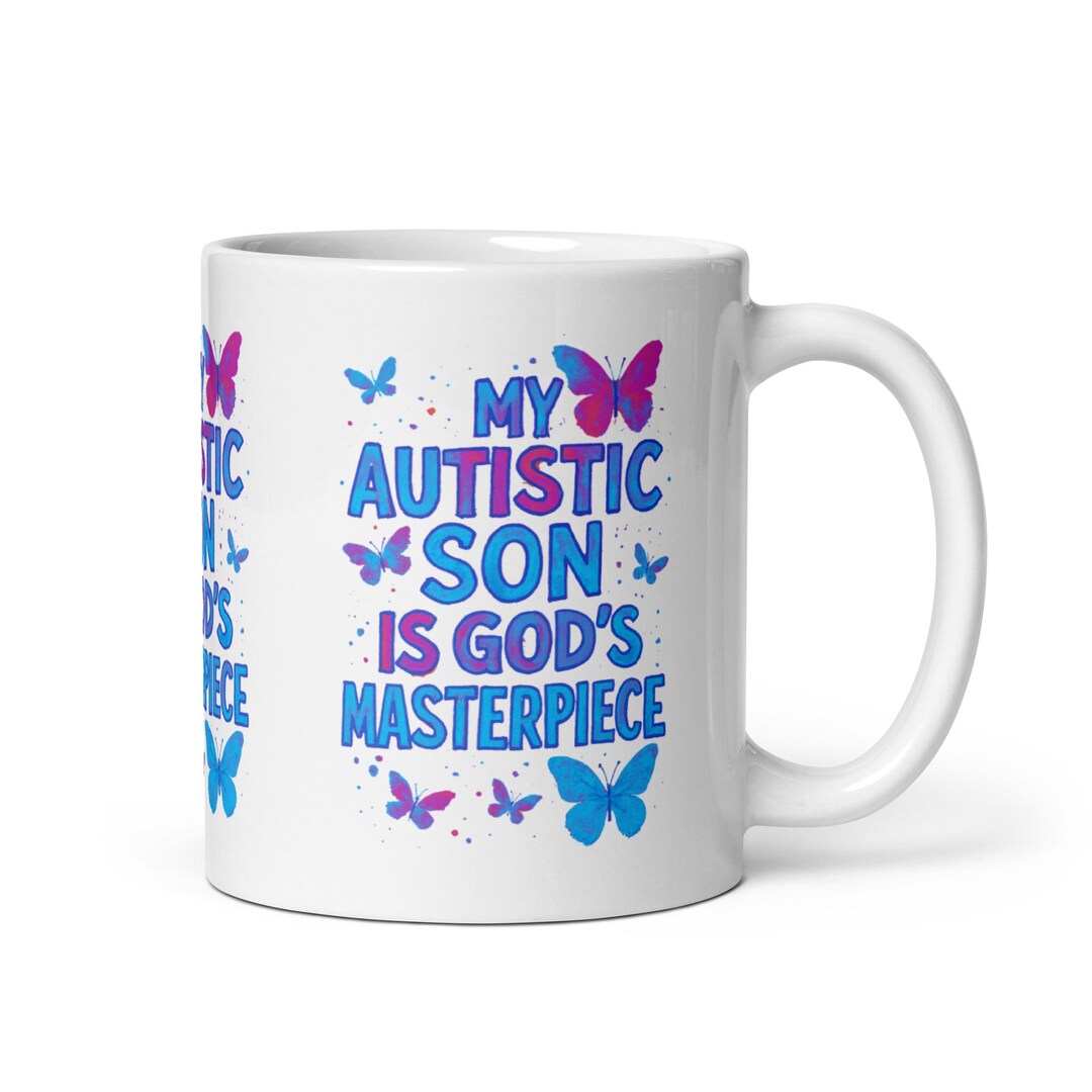 Autism Awareness Mug: My Autistic Son is God’s Masterpiece Coffee Cup ...