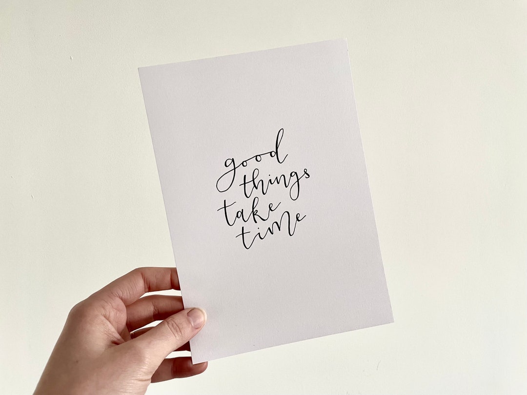 Good Things Take Time Print | Modern Calligraphy | Wall Art | Home ...