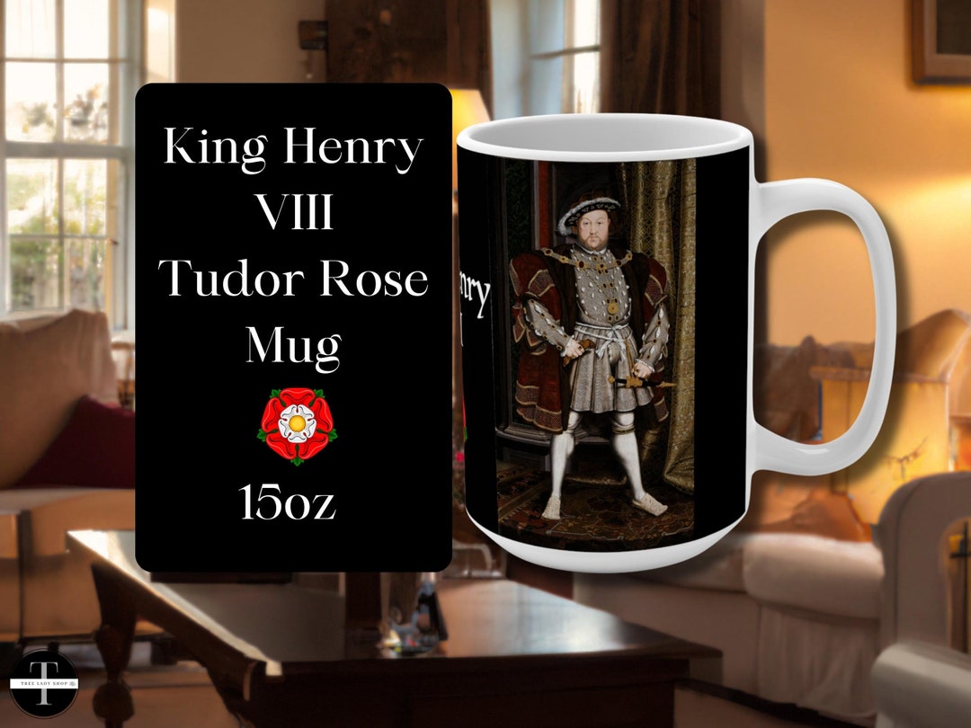 King Henry VIII Tudor Rose Mug Coffee or Tea Mug 15oz the Tudors King ...
