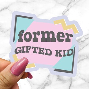 Former Gifted Kid 90s Retro Cute Pastel Sticker ADHD Autism Late ...