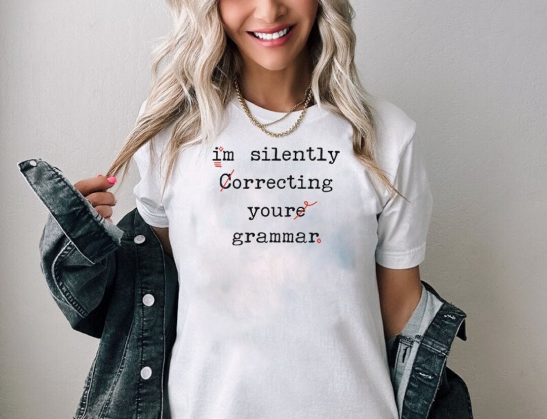 Silently Correcting Your Grammar Funny Proofreading Edit Shirt English ...