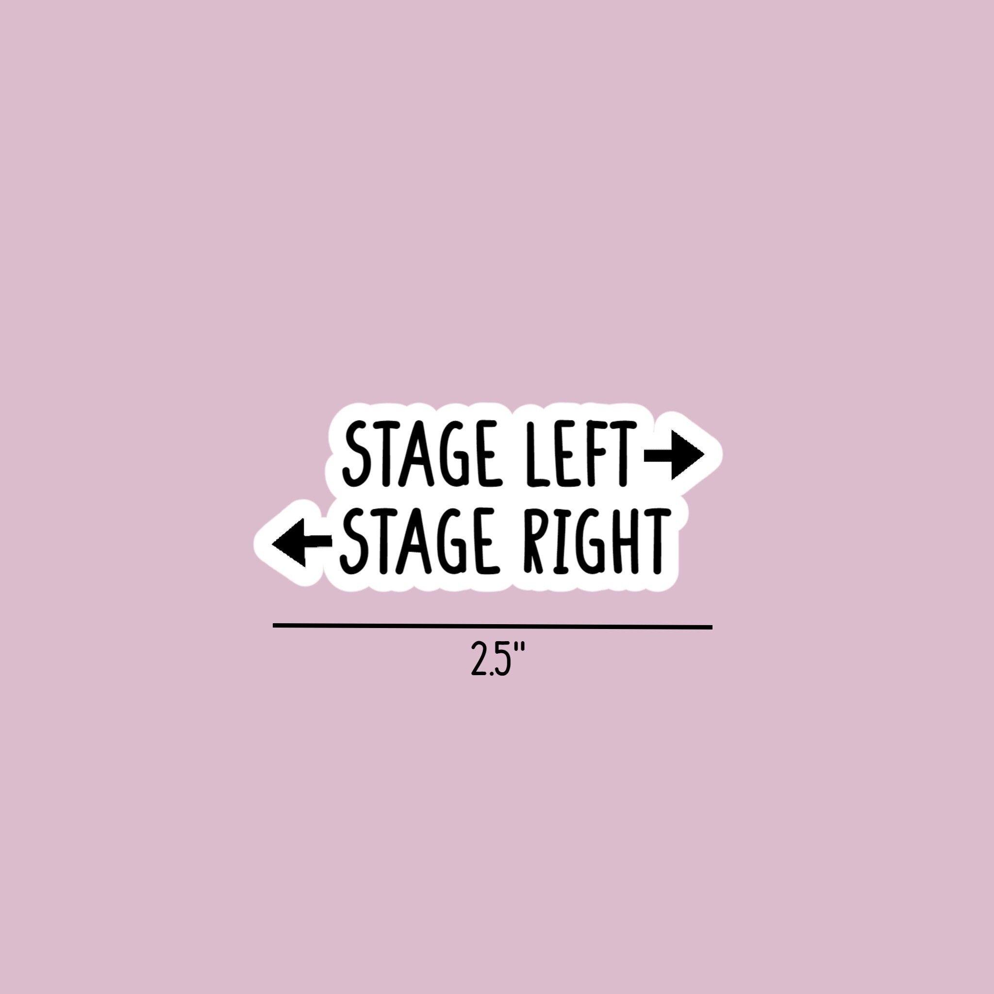 Stage Left, Stage Right Sticker Theatre Sticker/decal - Etsy