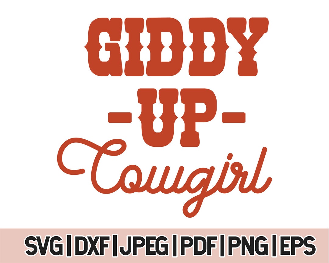 Giddy Up Cowgirl Svg Etsy
