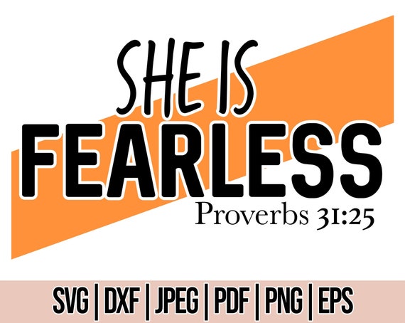 She Is Fearless Svg Proverbs 31 25 Svg Bible Verse Svg Etsy