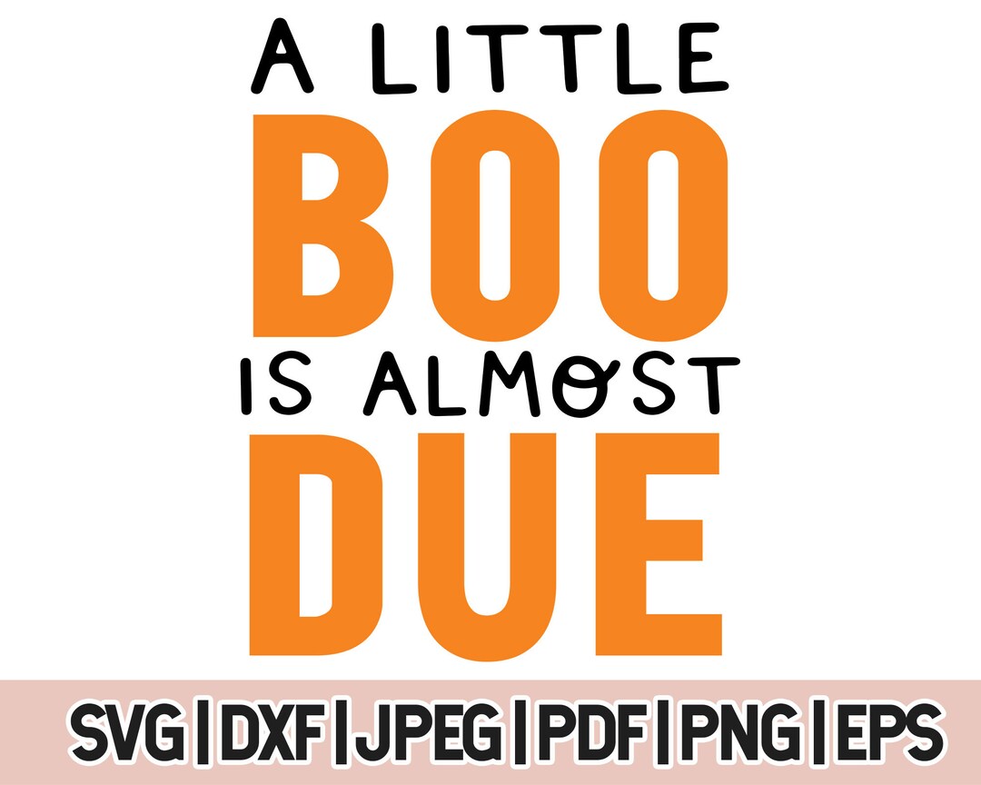 Halloween Baby Announcement Svg, Pregnancy Svg, A Little Boo is Almost ...