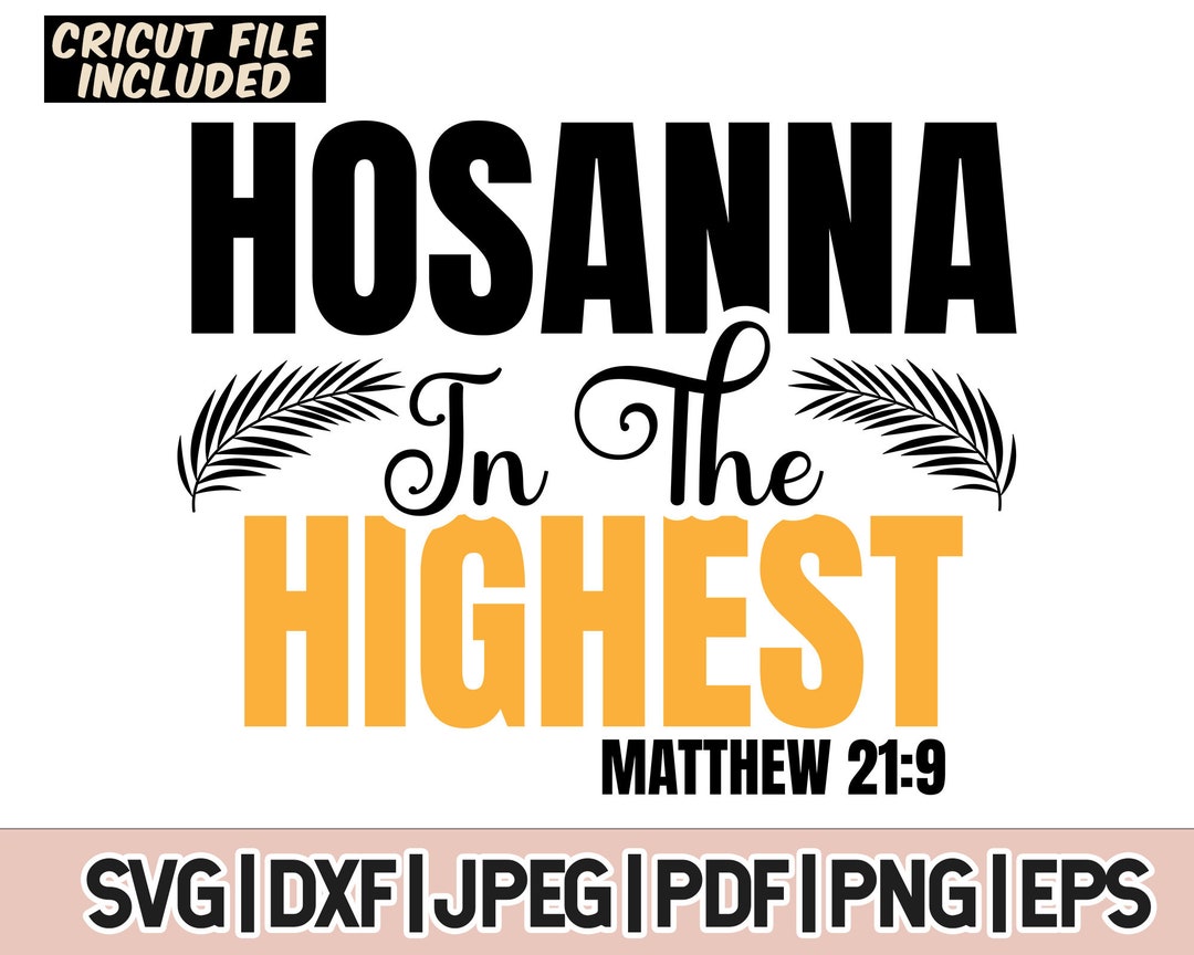 Hosanna in the Highest Svg Png, Easter Palm Sunday Svg File Religious ...