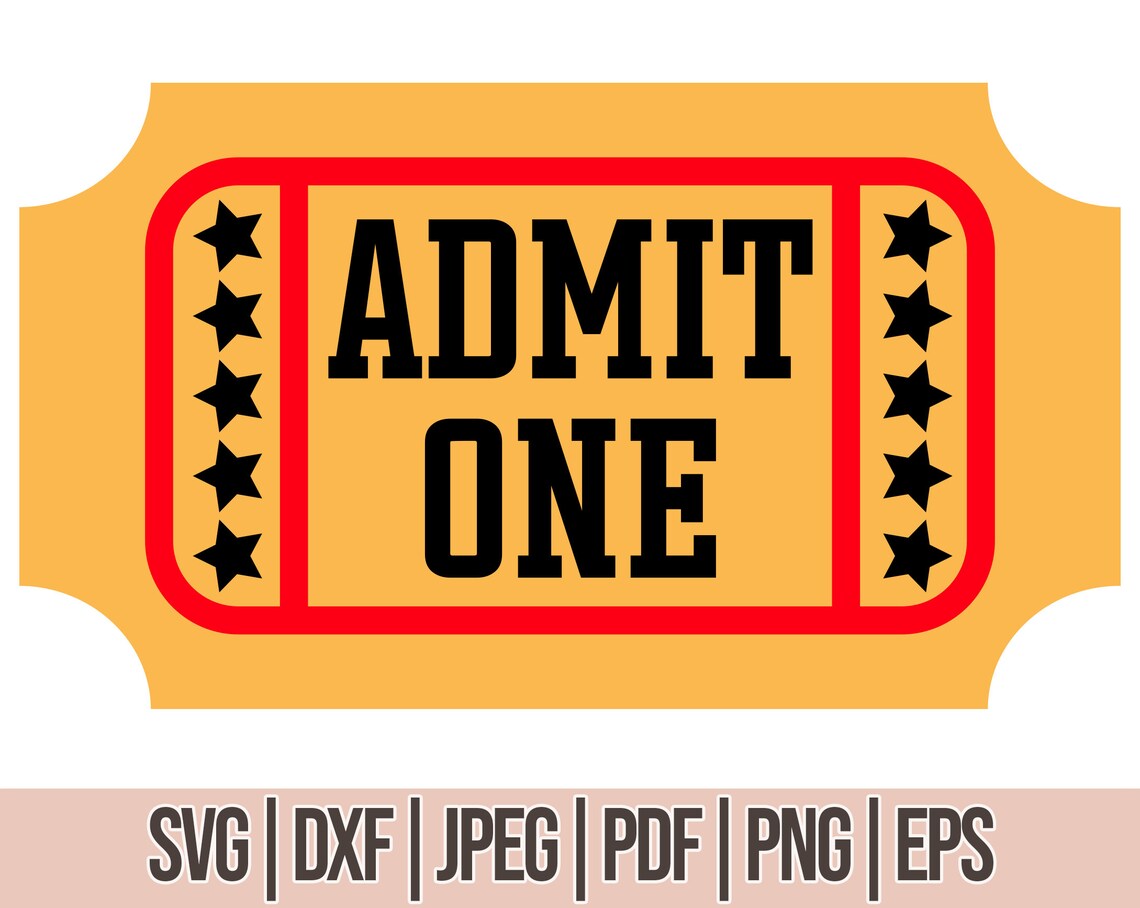 ADMIT ONE SVG - Event Admission Ticket, Admit One Ticket Svg, Ticket ...