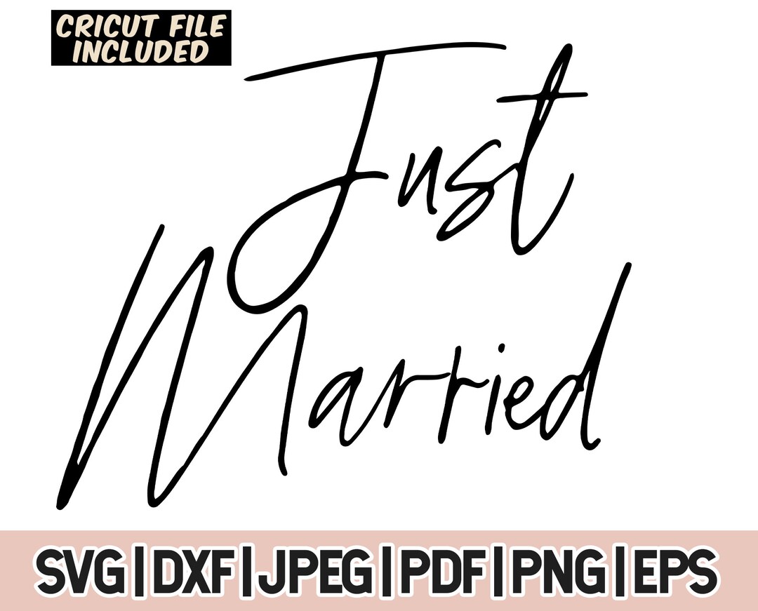 Just Married Cursive Svg, Just Married SVG, Married Sign SVG, Wedding Svg, Married Shirt Svg - Etsy