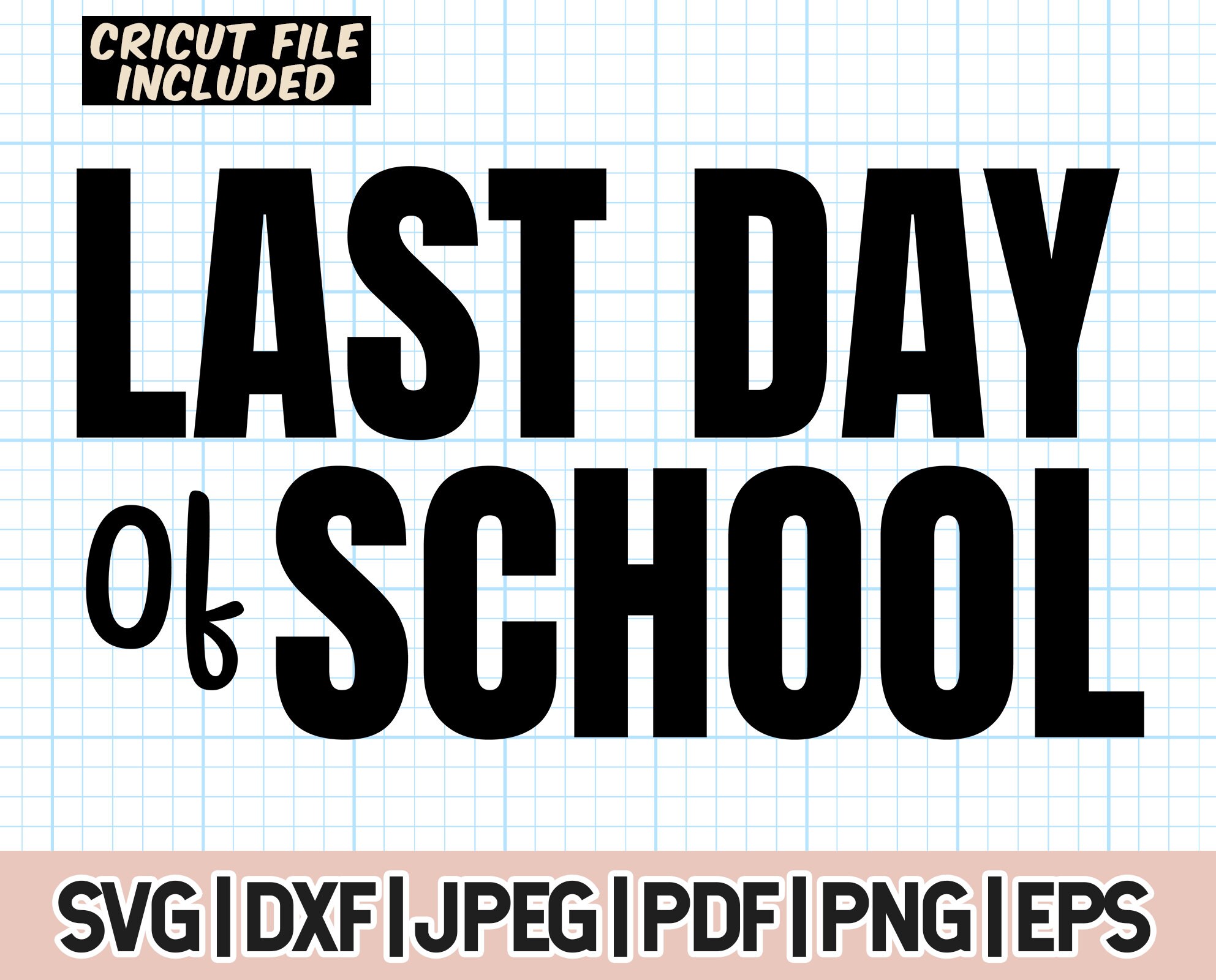 Last Day of School Svg, End of School Svg, Summer Break Svg, Graduation ...