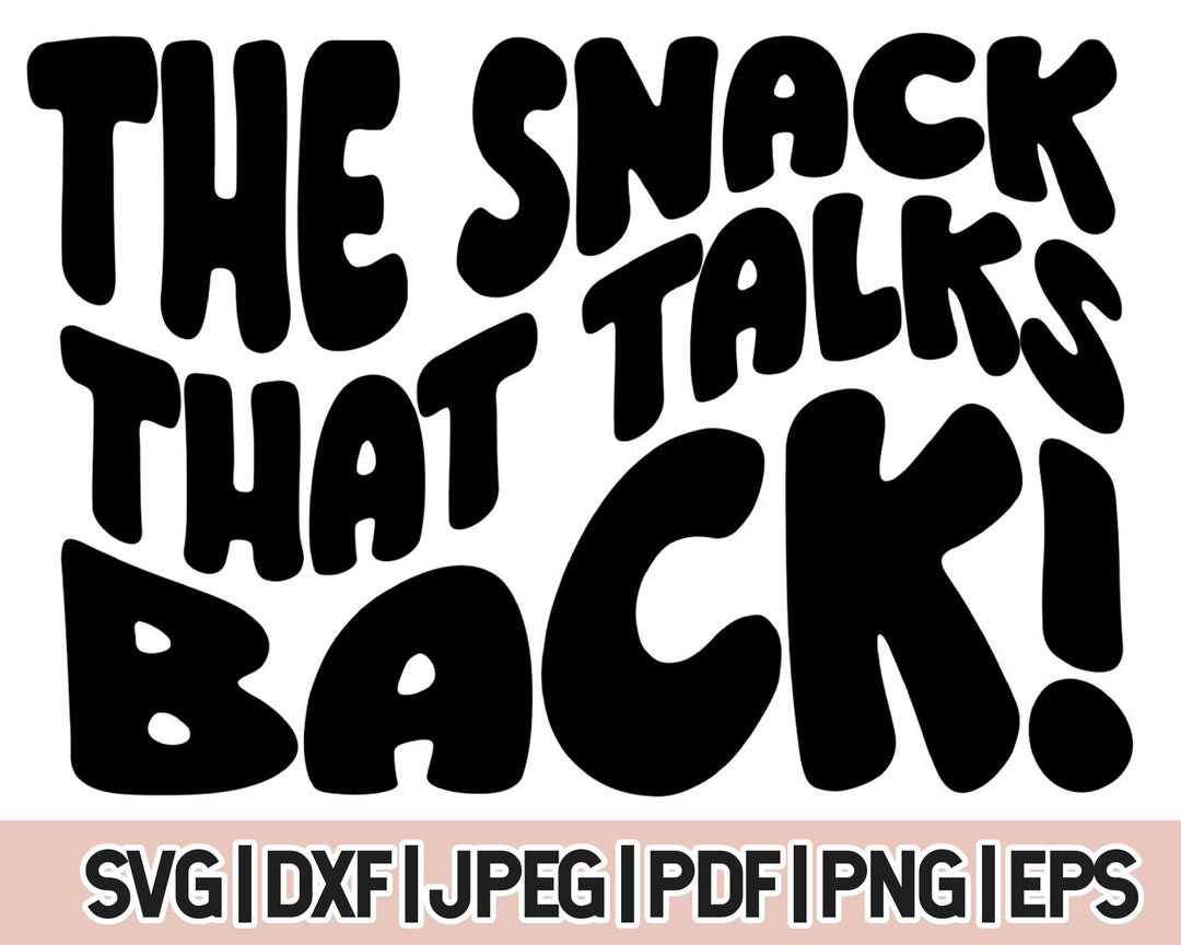 The Snack That Talks Back Svg, Funny Women's Png, Milf Svg, Snack That ...