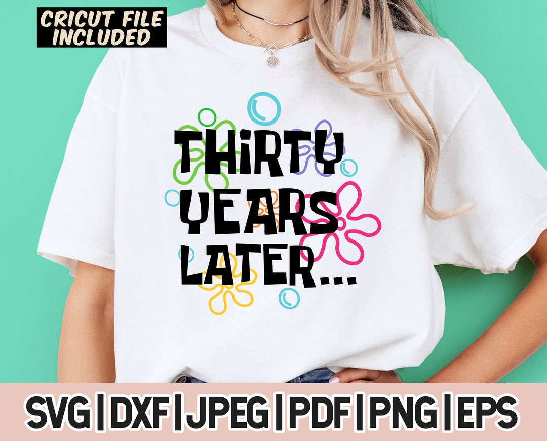 Thirty Years Later SVG and PNG, 30th Birthday Svg, Thirty Years Later Pdf, 30 Years Later Jpg ...