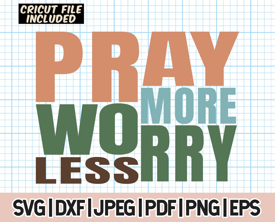 Pray More Worry Less Svg, Pray Svg, Faith Svg, Christian Svg, Religious ...
