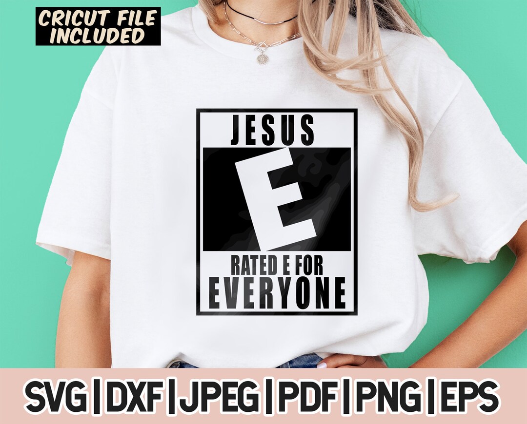 Jesus Rated E for Everyone PNG, Jesus Cut File, Christian Png - Etsy