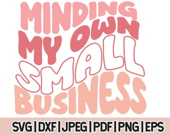 Minding My Own Small Business Svg, Small Business Owner Svg ...