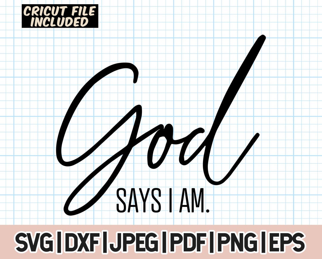 God Says I Am Svg, Christian Quote SVG, Bible Verse Svg, Scripture Svg ...