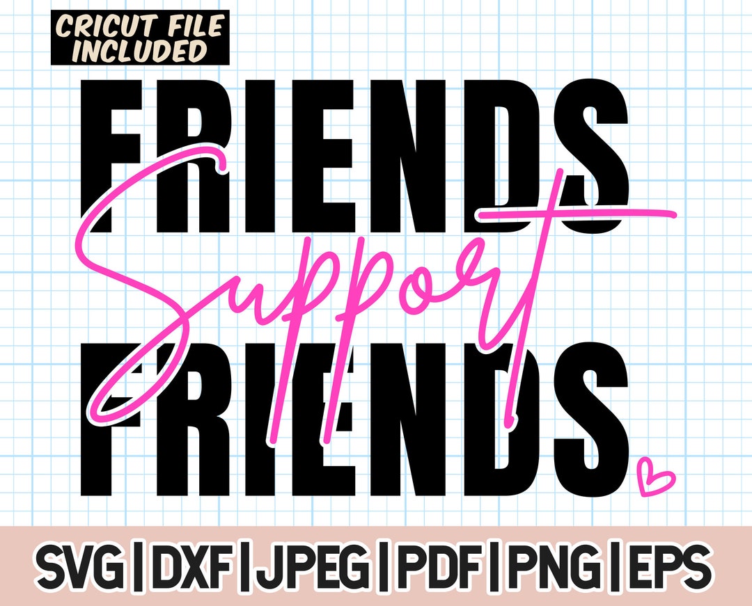 Friends Support Friends Svg, Friendship Goals Svg, Besties Png, - Etsy