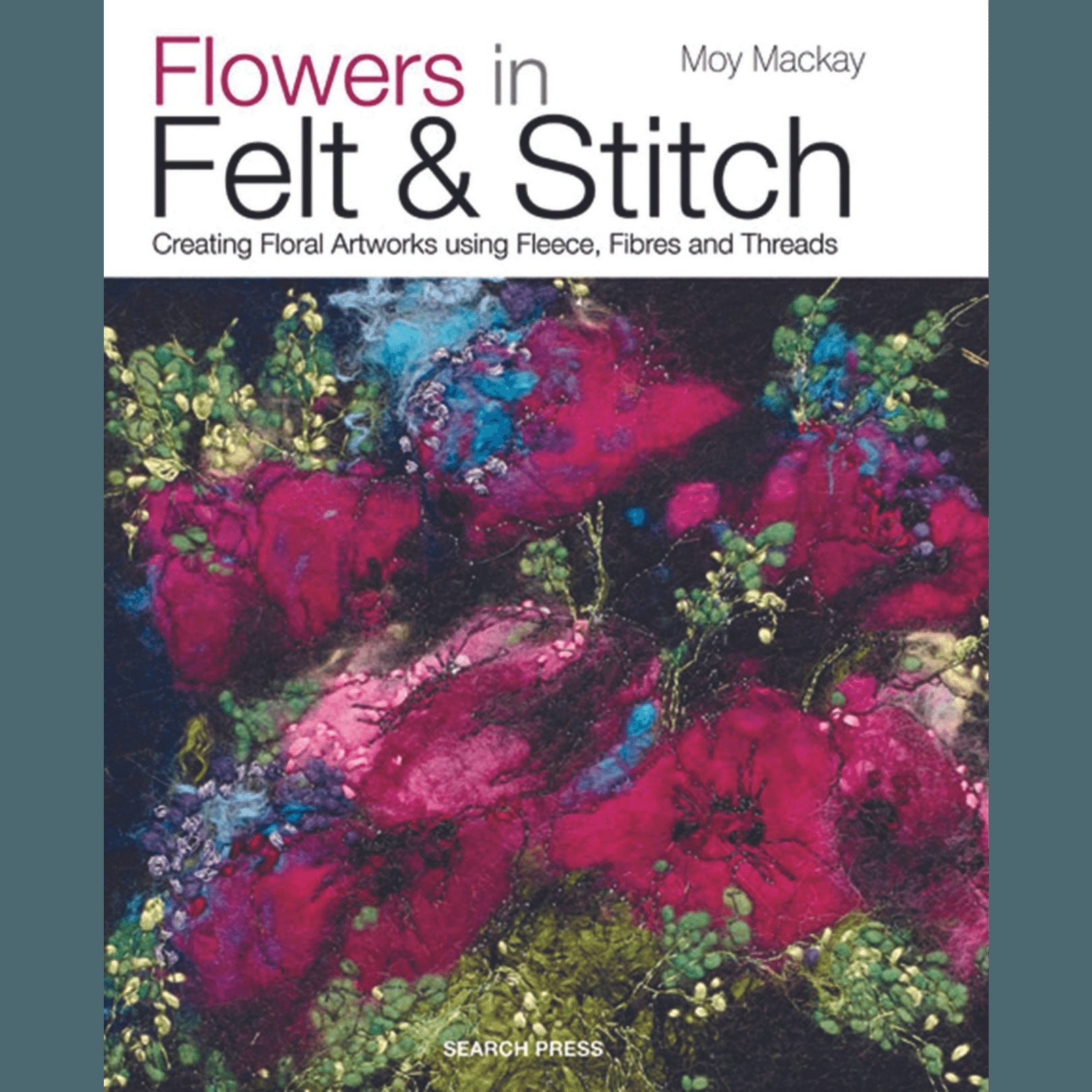 Flowers in Felt & Stitch by Moy Mackay - Softback - Etsy
