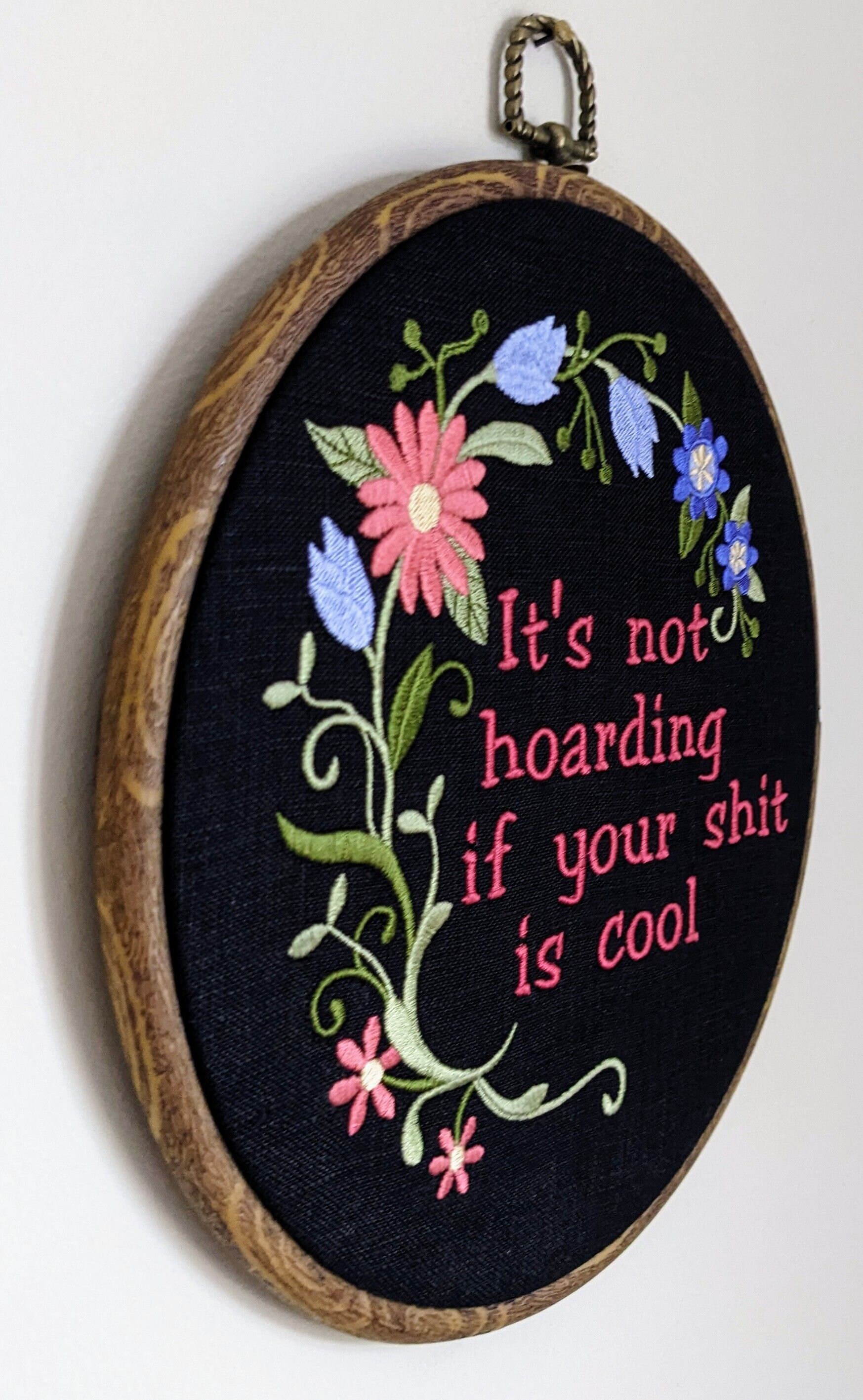 It's Not Hoarding If Your Shit is Cool, Machine Embroidery 8" Hoop ...