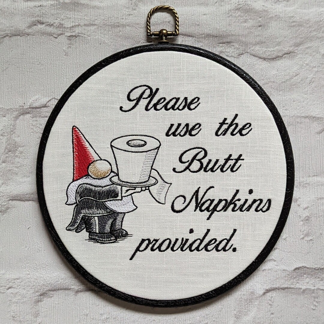 Please Use the Butt Napkins Provided. Machine Embroidery 8" Hoop. Fun ...