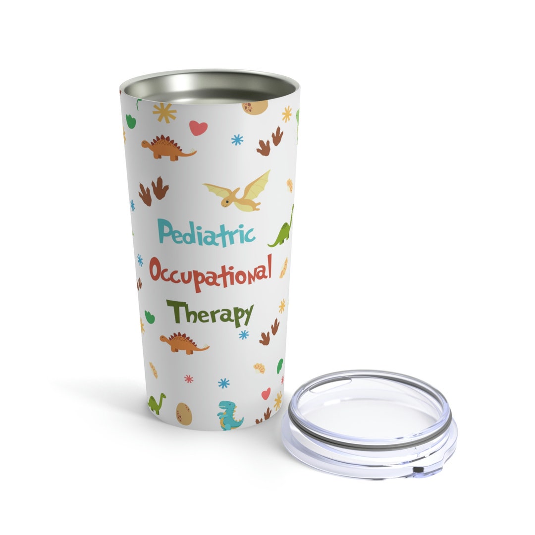 Pediatric Occupational Therapist Tumbler, Dinosaur OT Coffee Cup ...