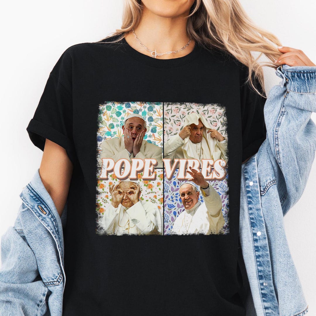 Pope Francis Pope Vibes 2025 Pray for Holy Father Shirt, Religious ...