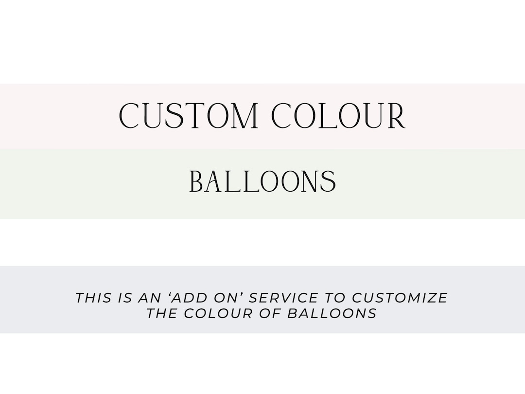 CUSTOM COLOUR BALLOONS This is an Add-on Service to Customize Balloon ...