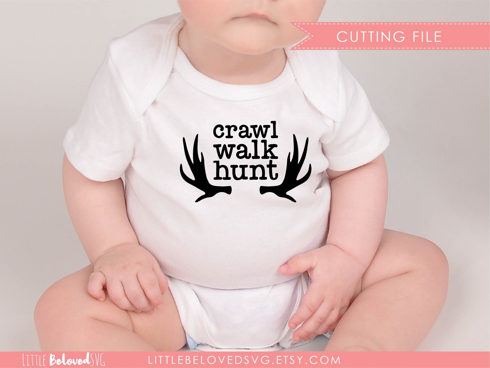 Crawl Walk Hunt Svg, Baby Sayings Svg, Baby Quotes Svg, Funny Baby Svg ...