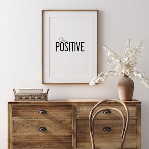 Stay Positive, Printable Art, Motivational Quote Home Decor, Bed Room ...