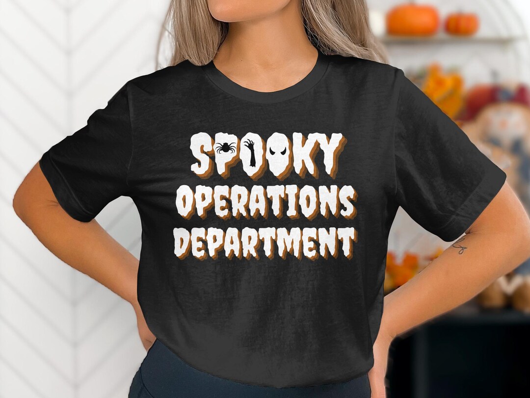Spooky Operations Department Halloween Shirt Sweatshirt Hoodie Funny ...