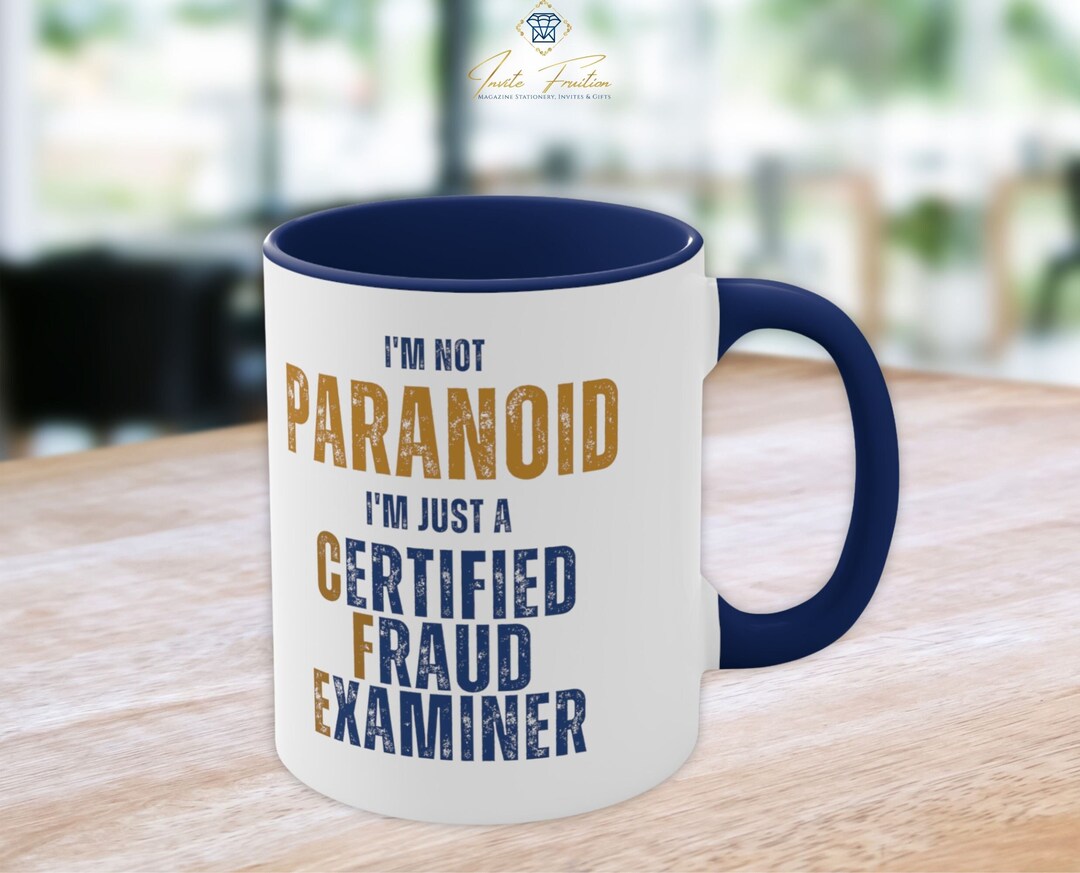 Funny Paranoid Certified Fraud Examiner 11-15oz Ceramic Coffee Mug ...