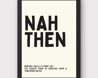 Nah Then Description Print • Yorkshire Slang Print • Yorkshire Dialect ...