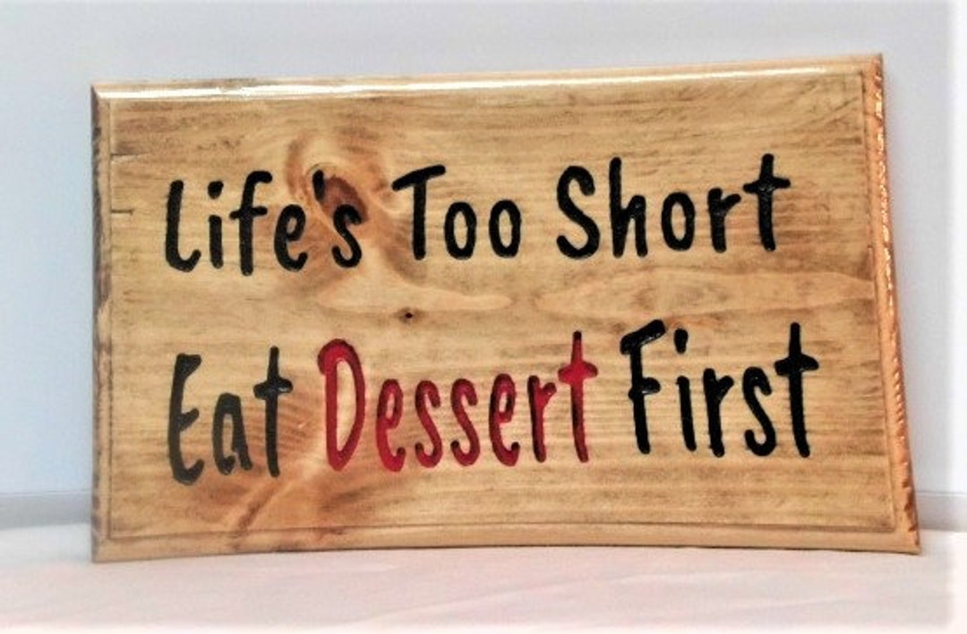 Life's Too Short Eat Dessert First Sign - Etsy