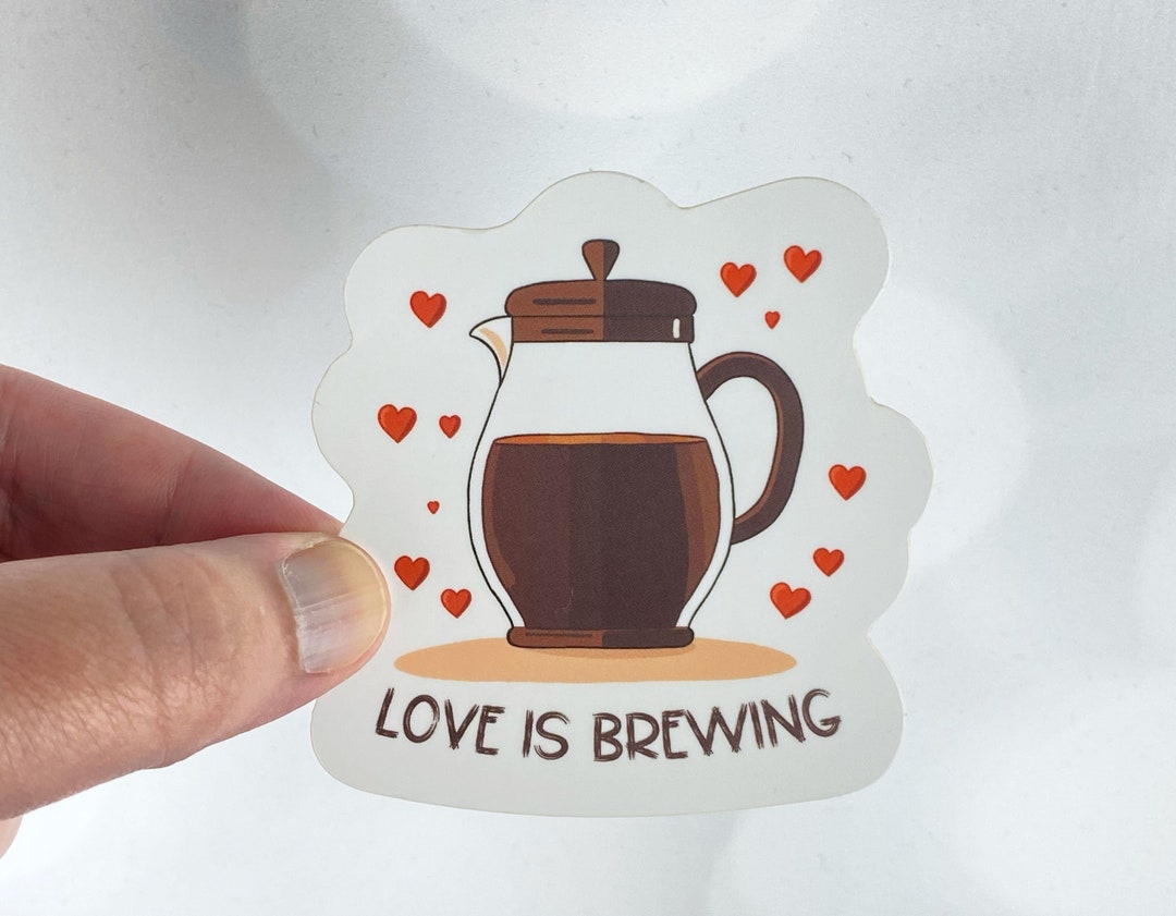 Love is Brewing Coffee Pot Sticker – Gift for Coffee Lovers (3 Inch) - Etsy