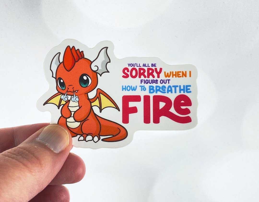 Sarcastic Dragon Sticker: 'you'll All Be Sorry' Quote - Etsy