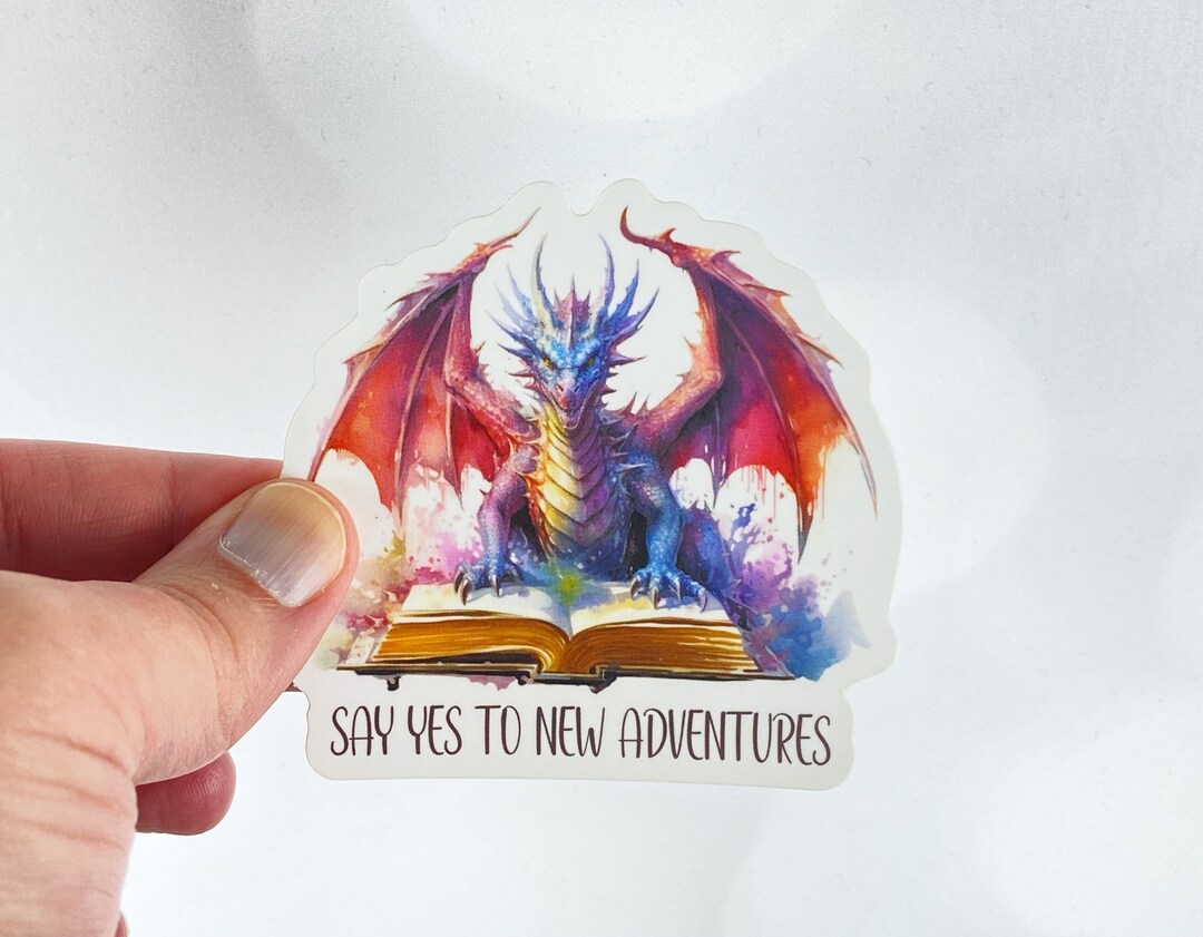 Say Yes to New Adventures Dragon Sticker | Fantasy Book Lover Gift - Etsy