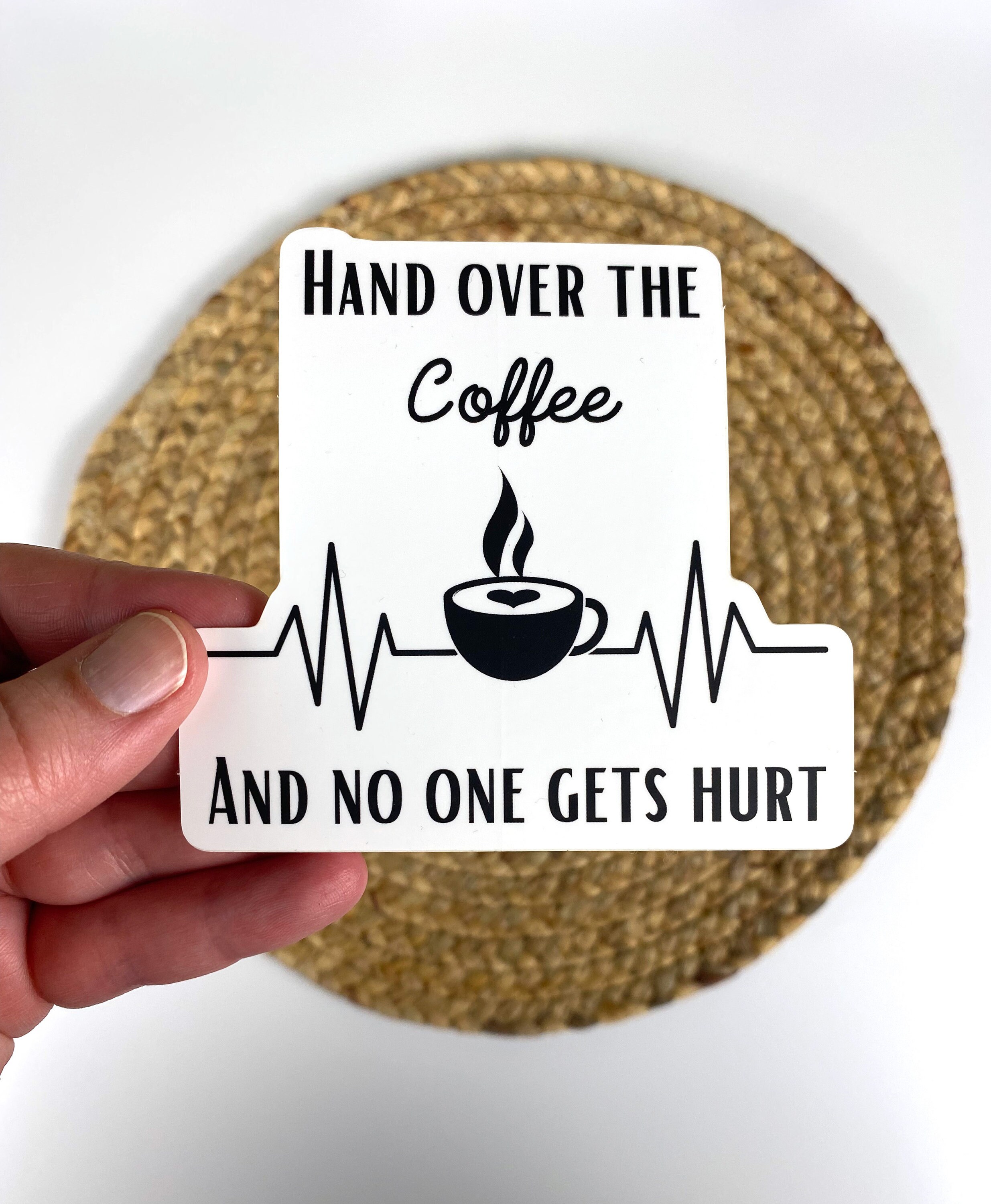 Hand Over the Coffee and No One Gets Hurt Sarcastic Sticker - Etsy