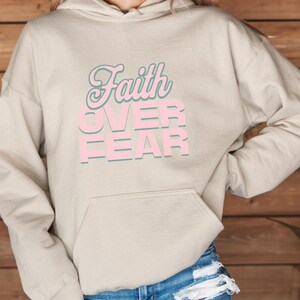 Faith Over Fear Hoodie Faith Over Fear Sweatshirt Faith Sweatshirt ...