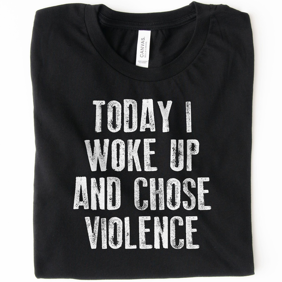 Today I Woke up and Chose Violence T-shirt Funny Meme Shirt - Etsy
