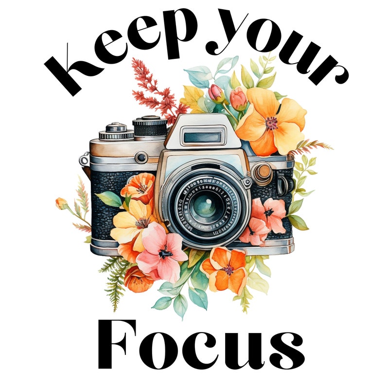 Keep Your Focus Png Watercolor Camera Floral Png Boho - Etsy