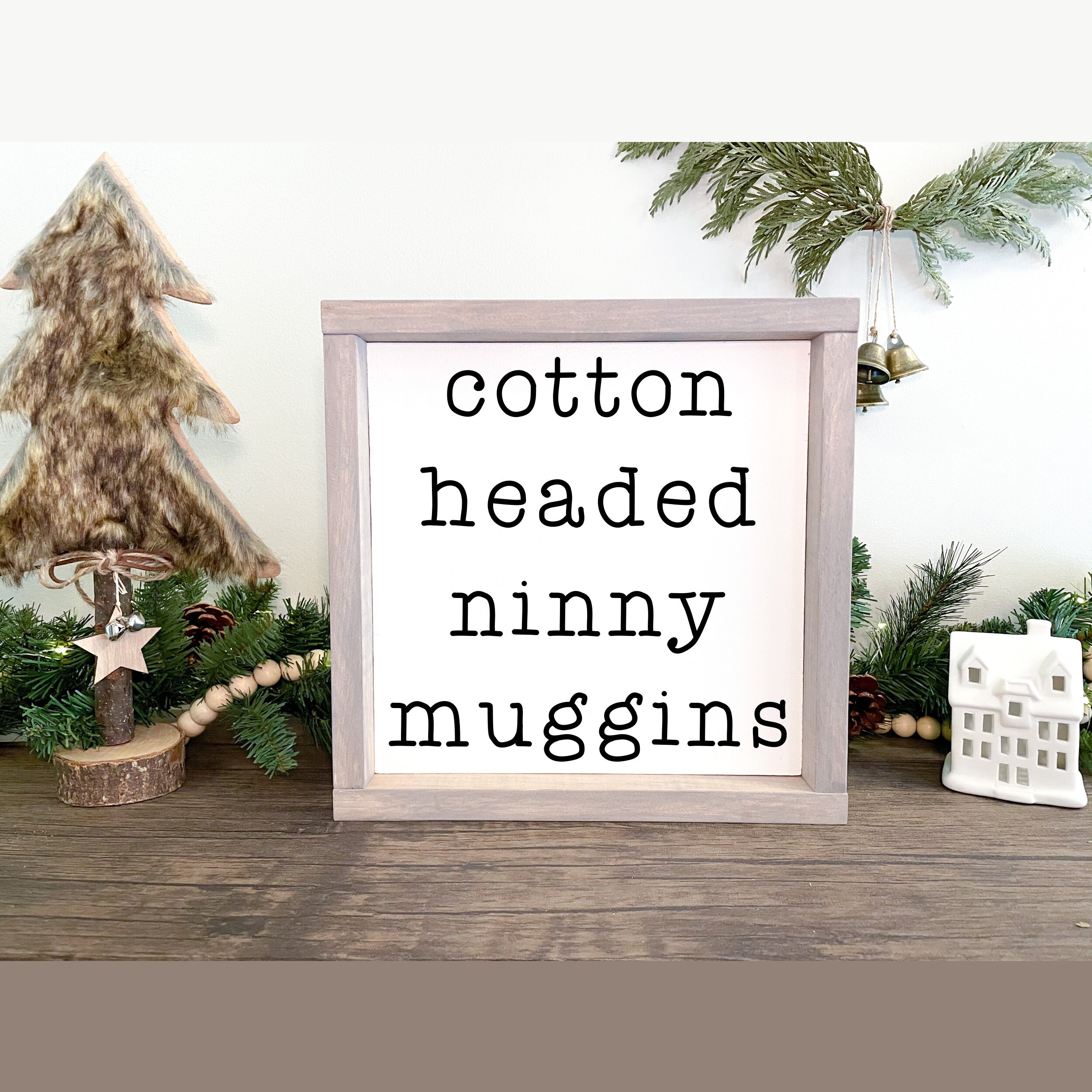 Cotton Headed Ninny Muggins Quote