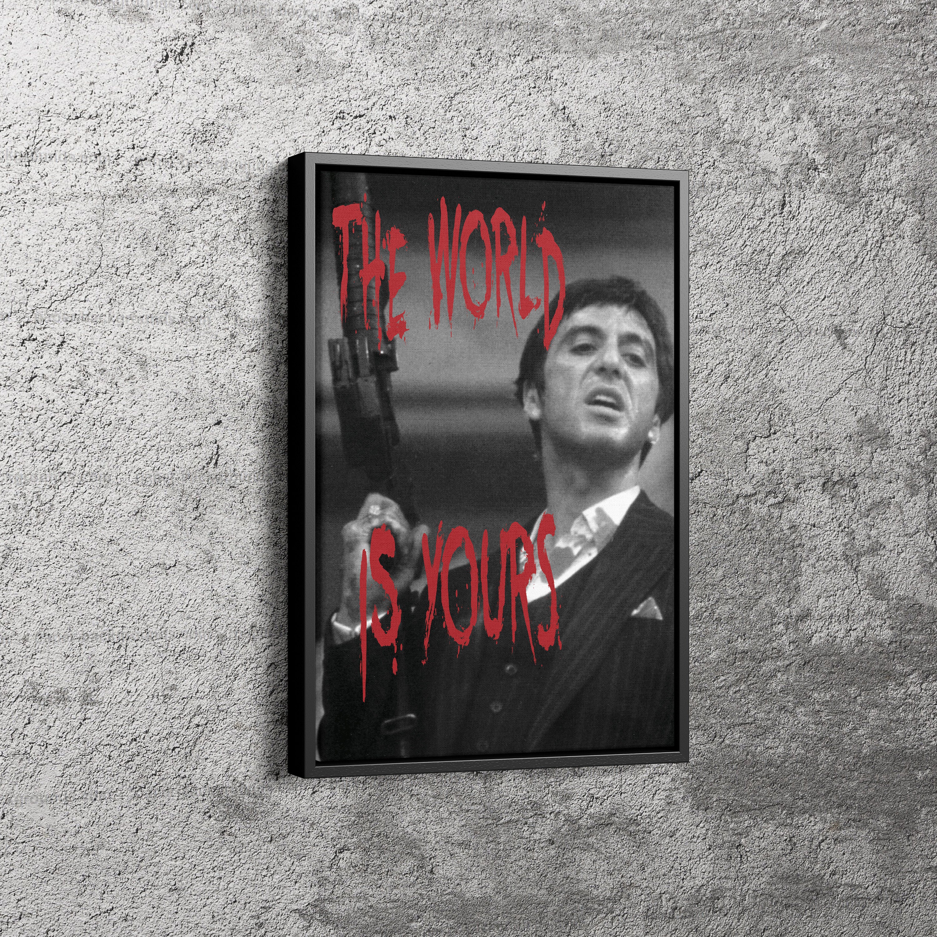 Scarface Quotes The World Is Yours