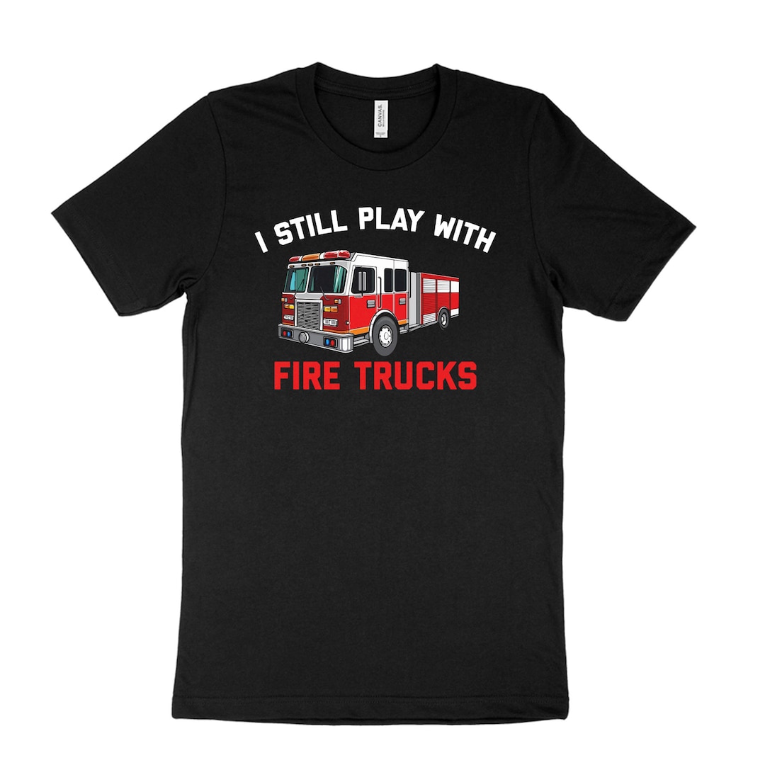 Firefighter Gift | Firefighter Shirt | Fireman T-shirt | Fire Truck ...