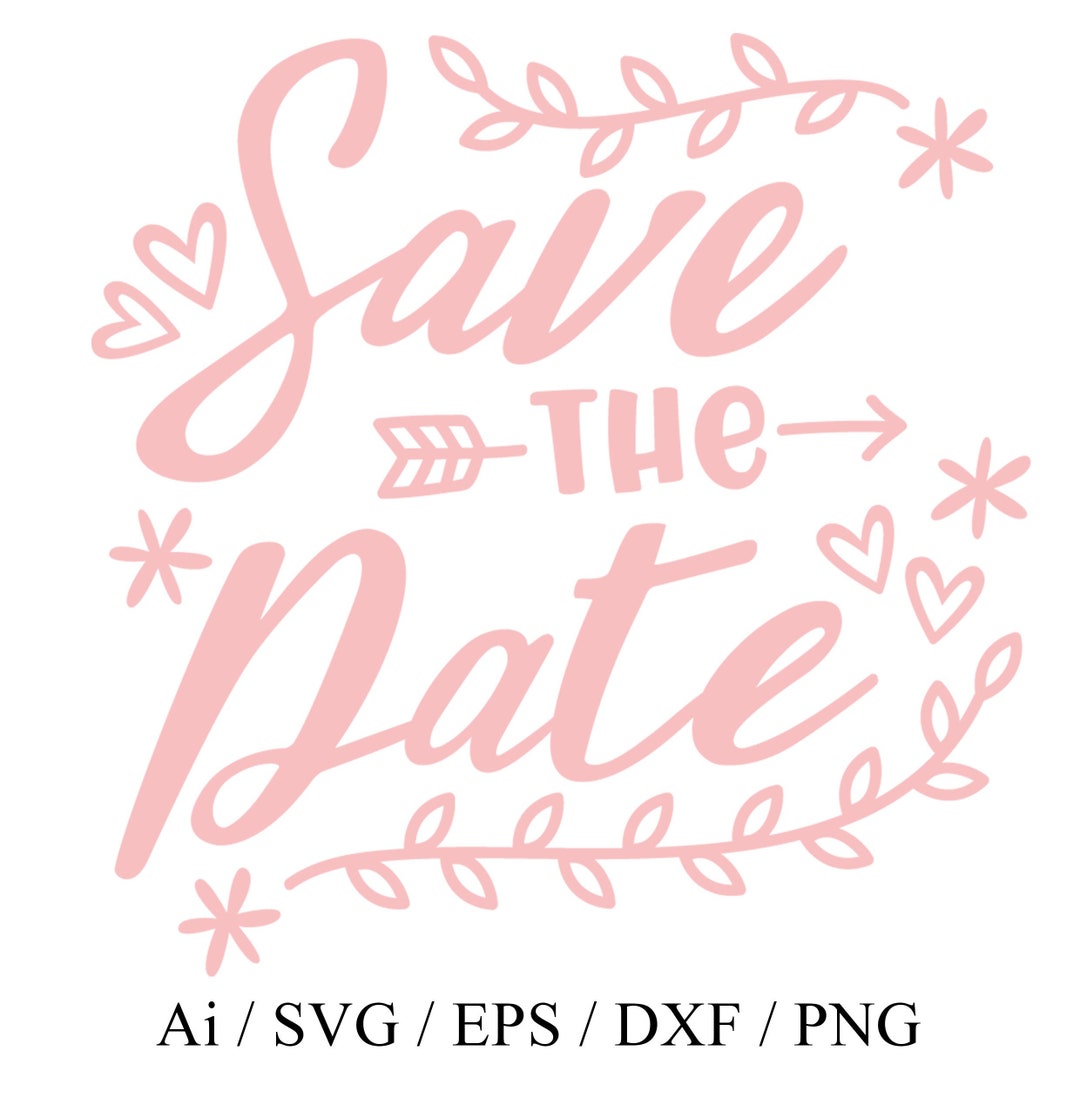 Save the Date SVG, Save the Date SVG File, Wedding Svg, Silhouette ...